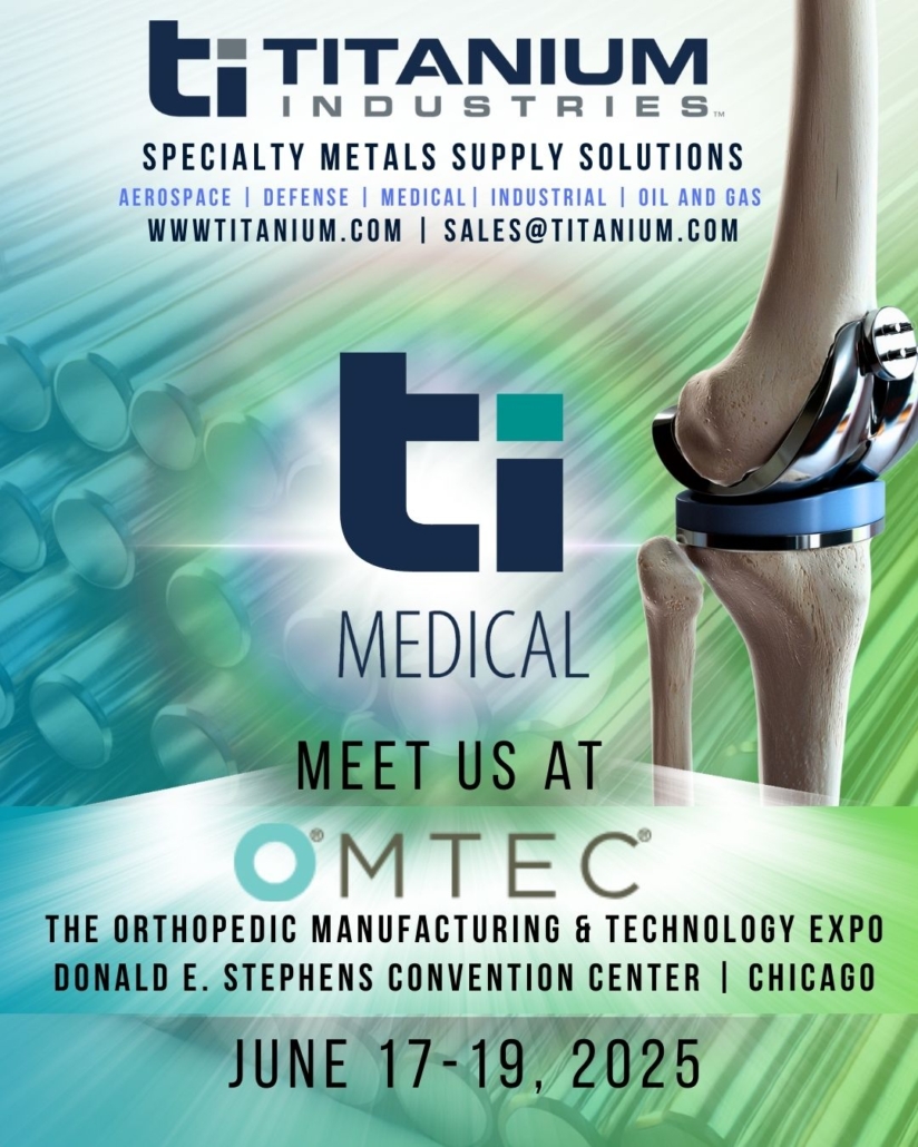 Titanium Industries at OMTEC 2025 | Reliable Metals for Orthopedic Manufacturing